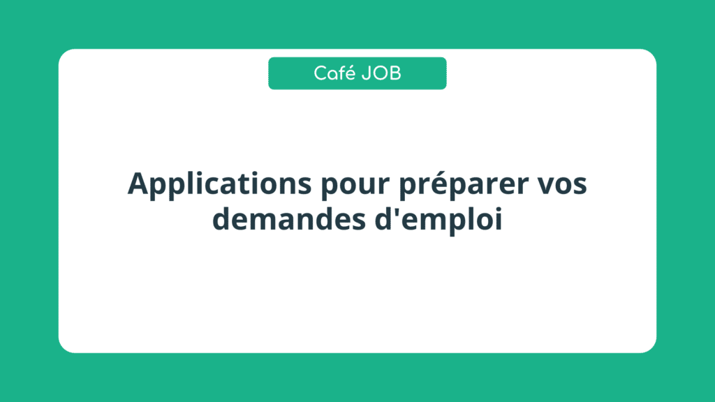 14 Applications pour préparer vos demandes d'emploi